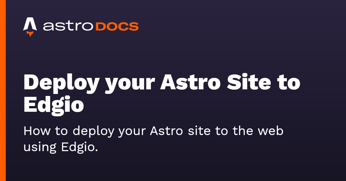 Deploy your Astro Site to Edgio 🚀 Astro Documentation