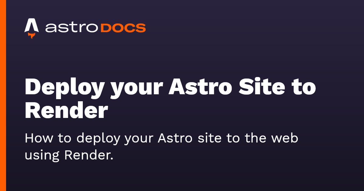 Deploy your Astro Site to Render ๐ Astro Documentation Deploy your Astro Site to Render ๐ Astro Documentation
