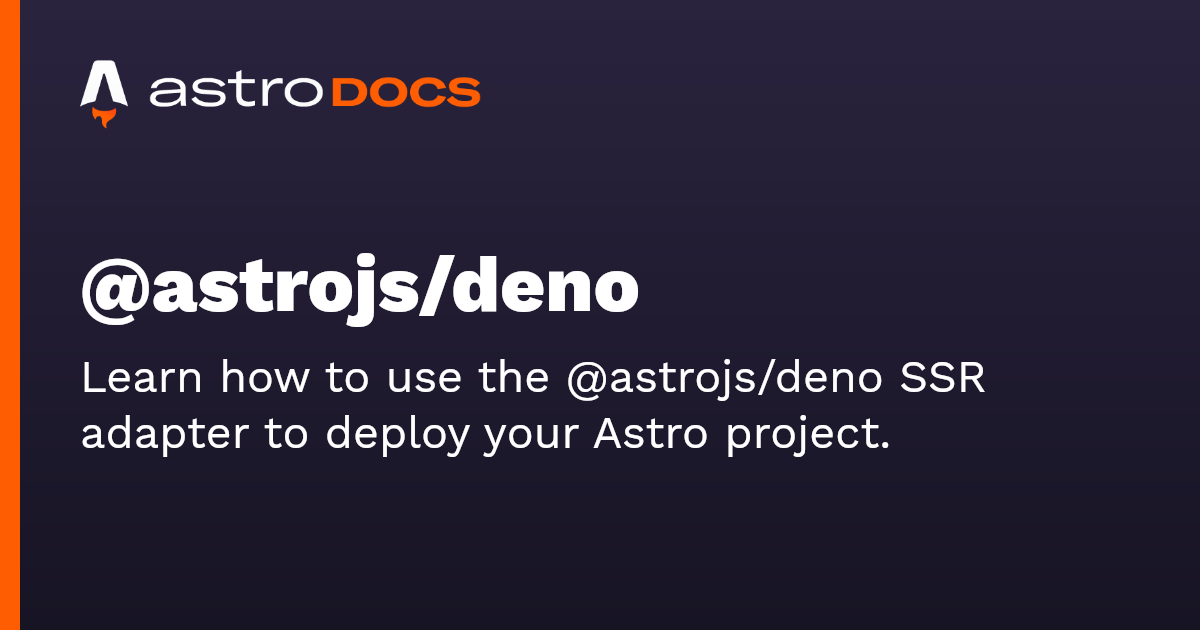 @astrojs/deno 🚀 Astro Documentation @astrojs/deno 🚀 Astro Documentation