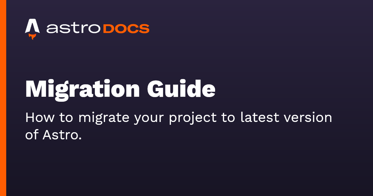 Migration Guide 🚀 Astro Documentation