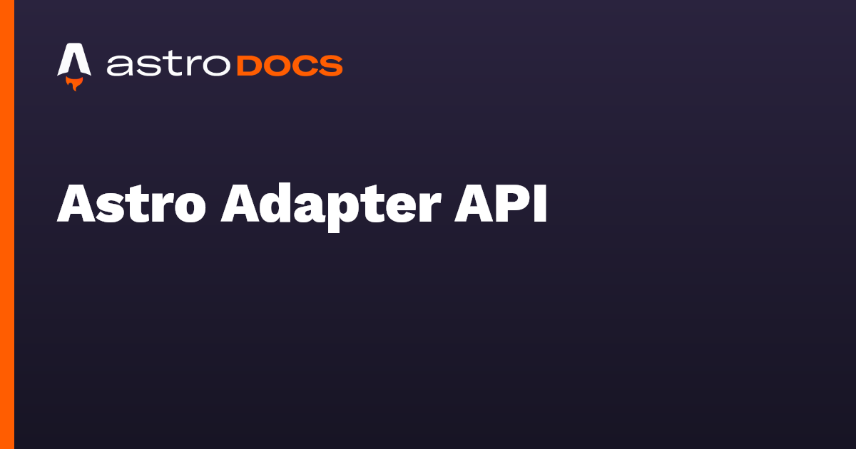 Astro Adapter Api 🚀 Astro Documentation